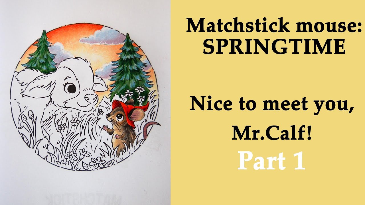 Nice to meet you, Mr.Calf! Part 1 #Coloring in 'Matchstick Mouse ...