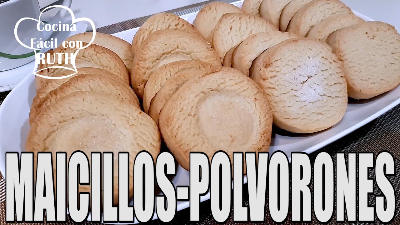 MAICILLOS, POLVORONES, POLVOROSAS, SOLO 4 INGREDIENTES, FÁCILES DE ...