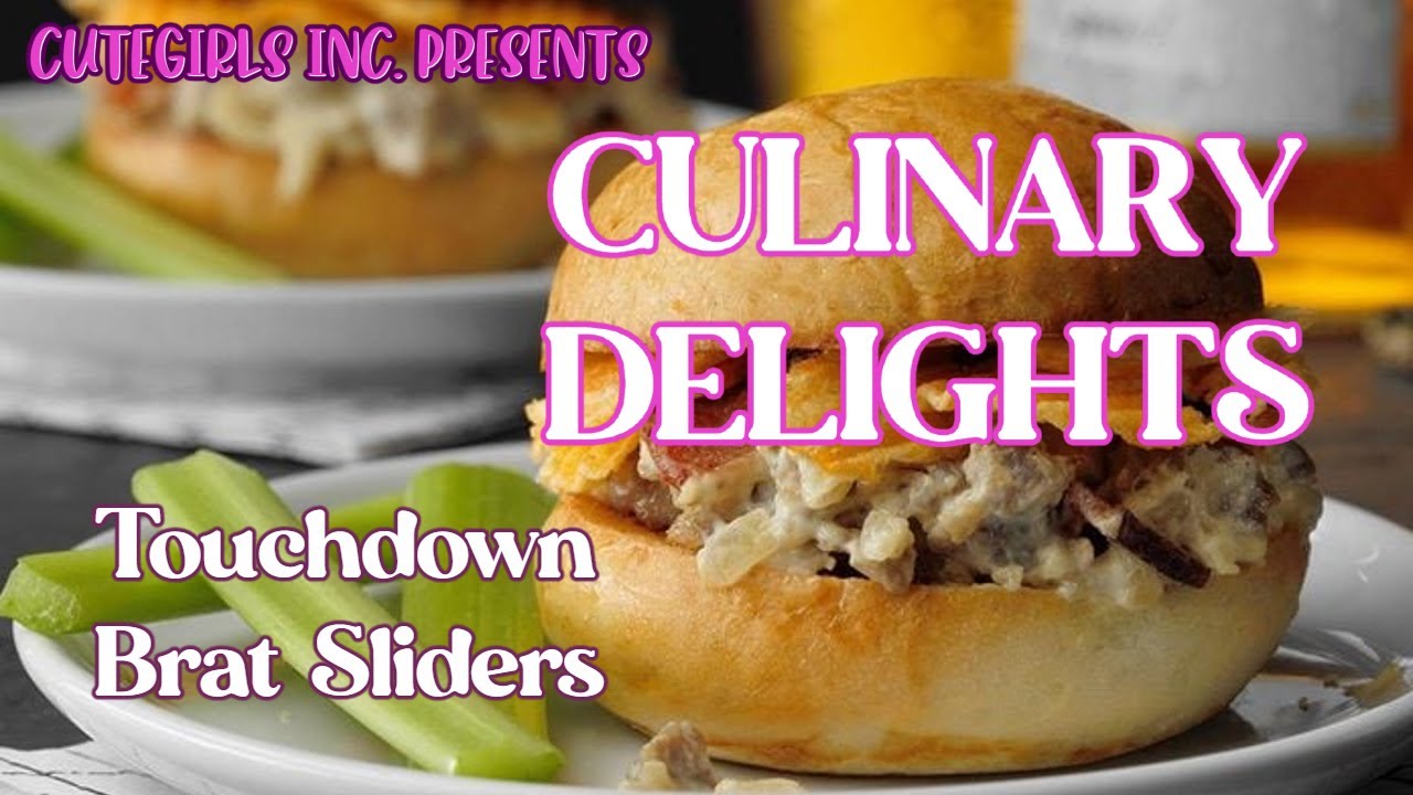Cutegirls Inc. Presents | Culinary Delights - Touchdown Brat Sliders - YouTube