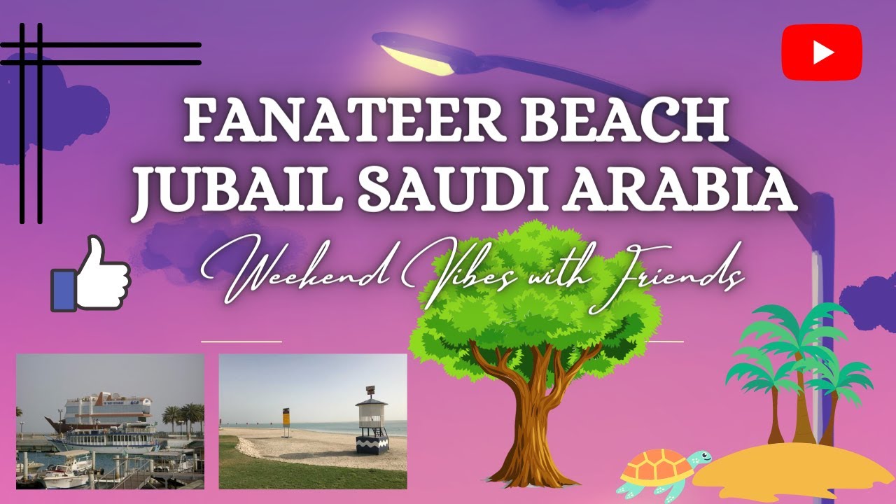 Al Fanateer Beach Jubail Saudi Arabia - YouTube