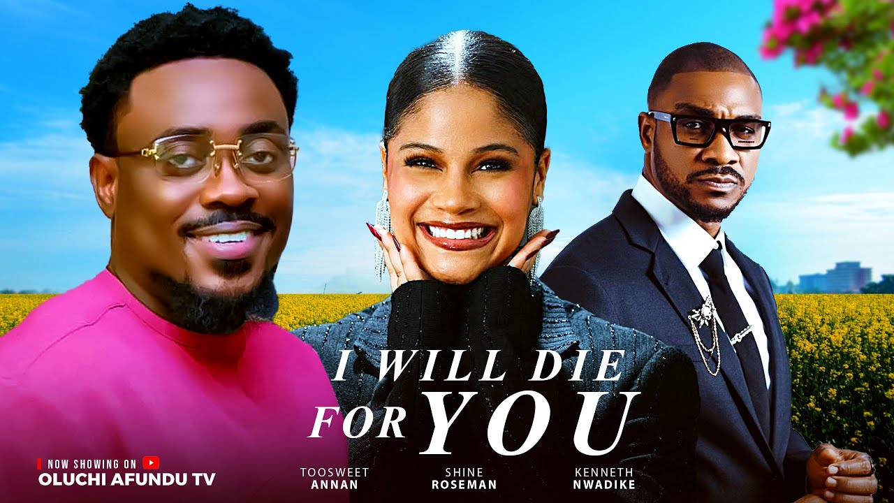 I Will Die For You - Toosweet Annan, Shine Roseman, Kenneth Nwadike ...