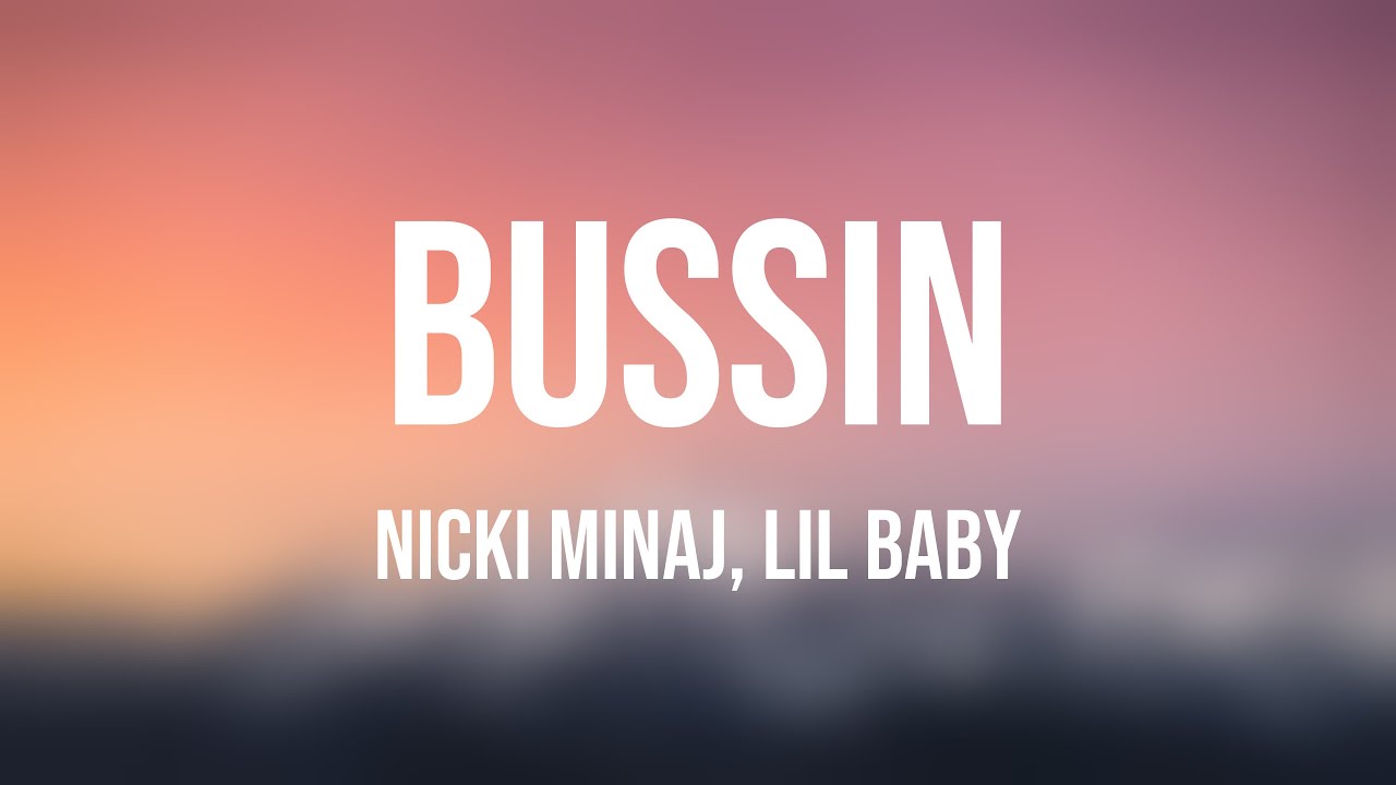 Bussin - Nicki Minaj, Lil Baby (With Lyric) 💞 - YouTube