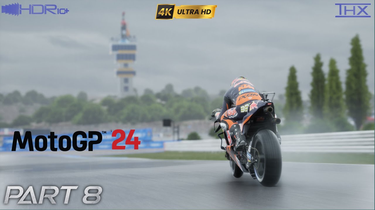 MOTO GP - 24 -EP 8 - CAREER MODE - RAINY DAY - 4K - HDR 10 PLUS - DTS X ...