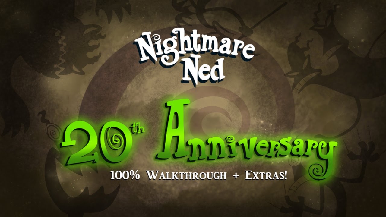 Nightmare Ned 20th Anniversary 100% Walkthrough + Extras! - YouTube