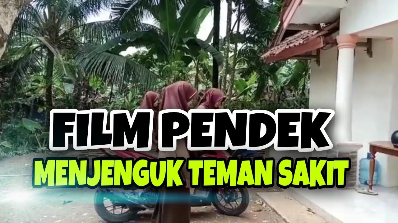 Film Pendek Menjenguk Teman Yang Sakit Youtube