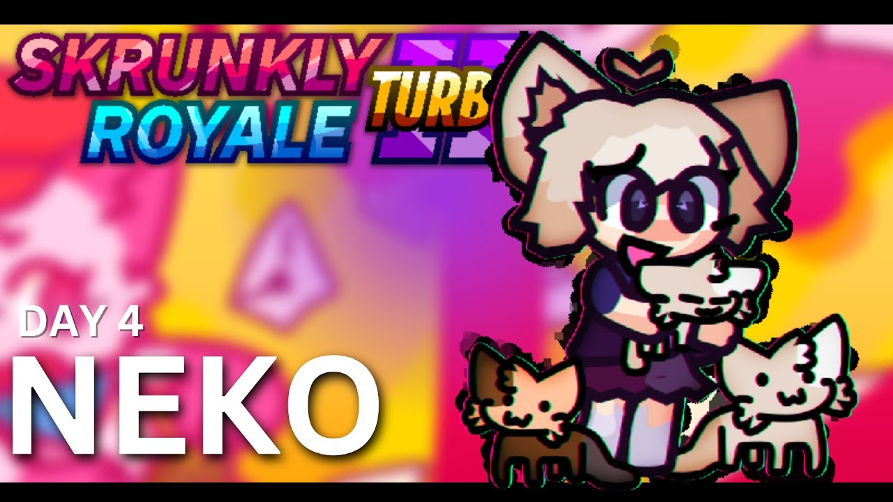 Skrunkly Royale Turbo - Neko - YouTube