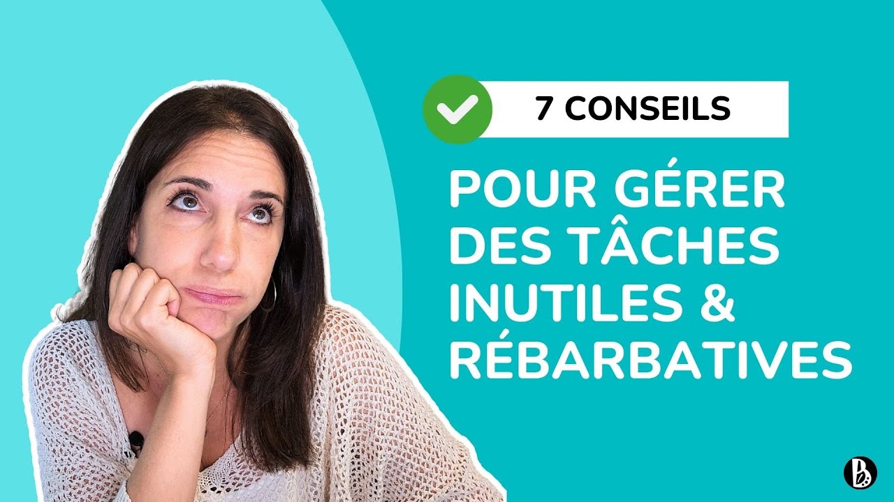 7 conseils pour apprécier les tâches inutiles & rébarbatives en ...