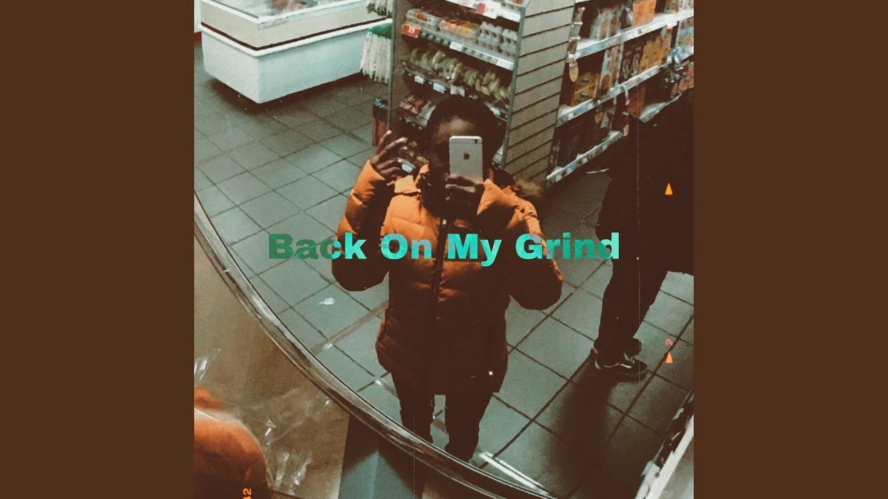 Back on My Grind - YouTube