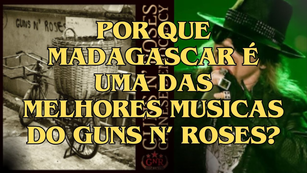 Porque MADAGASCAR é uma das melhores músicas do GUNS N' ROSES? - YouTube