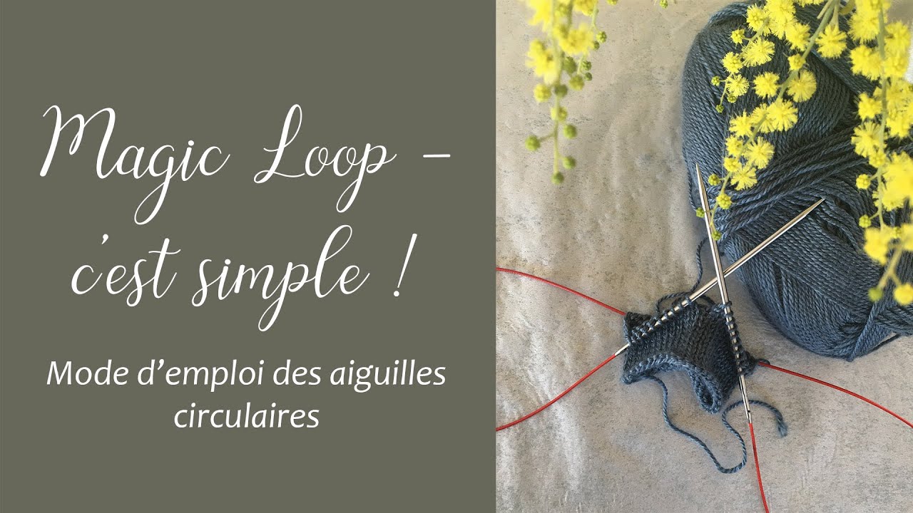 Magic loop - c'est simple ! Mode d'emploi des aiguilles circulaires ...