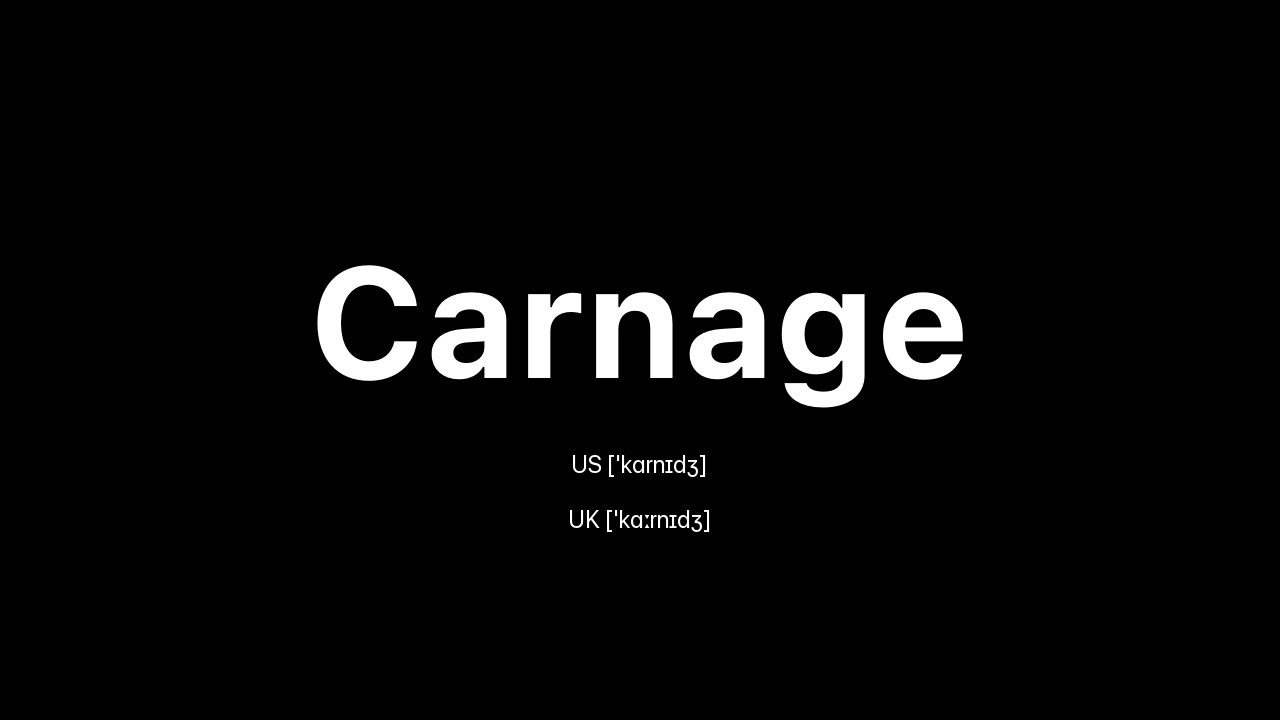 How to Pronounce Carnage: 🇺🇸 American English vs. 🇬🇧 British English ...