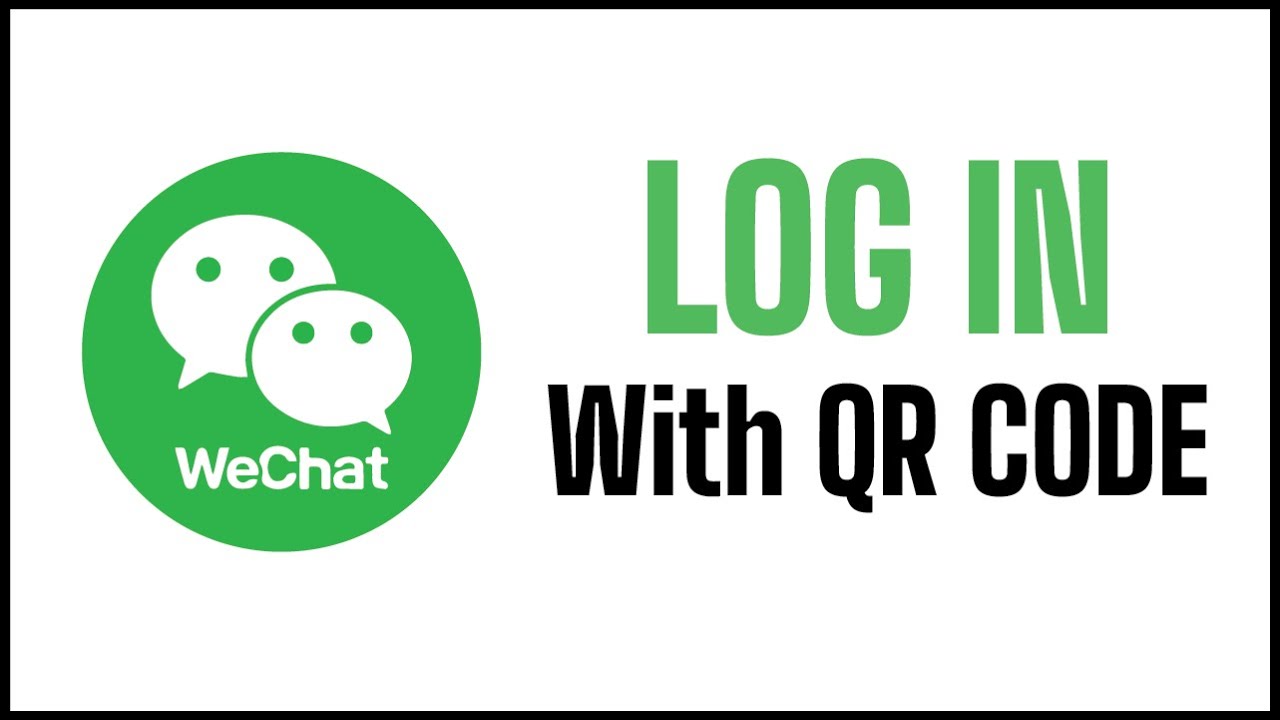 WeChat QR Login | How To Login WeChat from QR Code | WeChat Login Sign ...