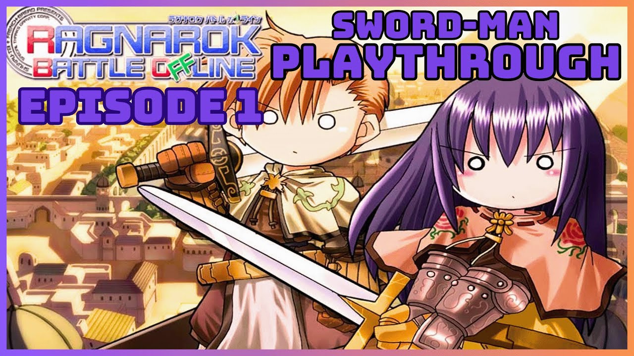Ragnarok Battle Offline Swordman Playthrough Episode 1 - YouTube