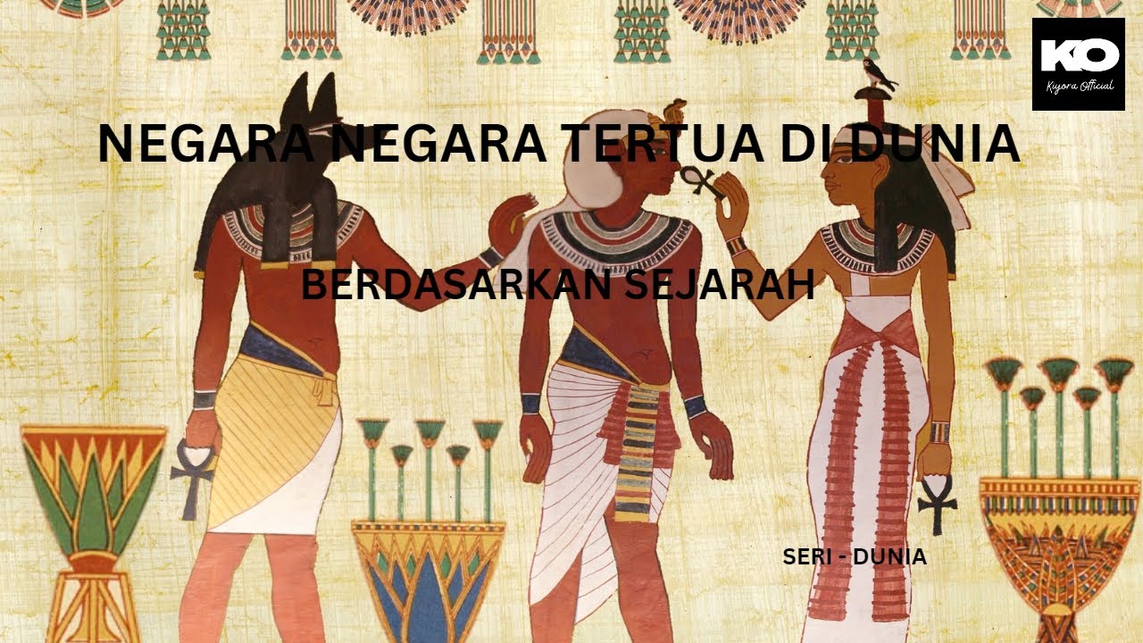 NEGARA NEGARA TERTUA DI DUNIA (BERDASARKAN SEJARAH) - YouTube