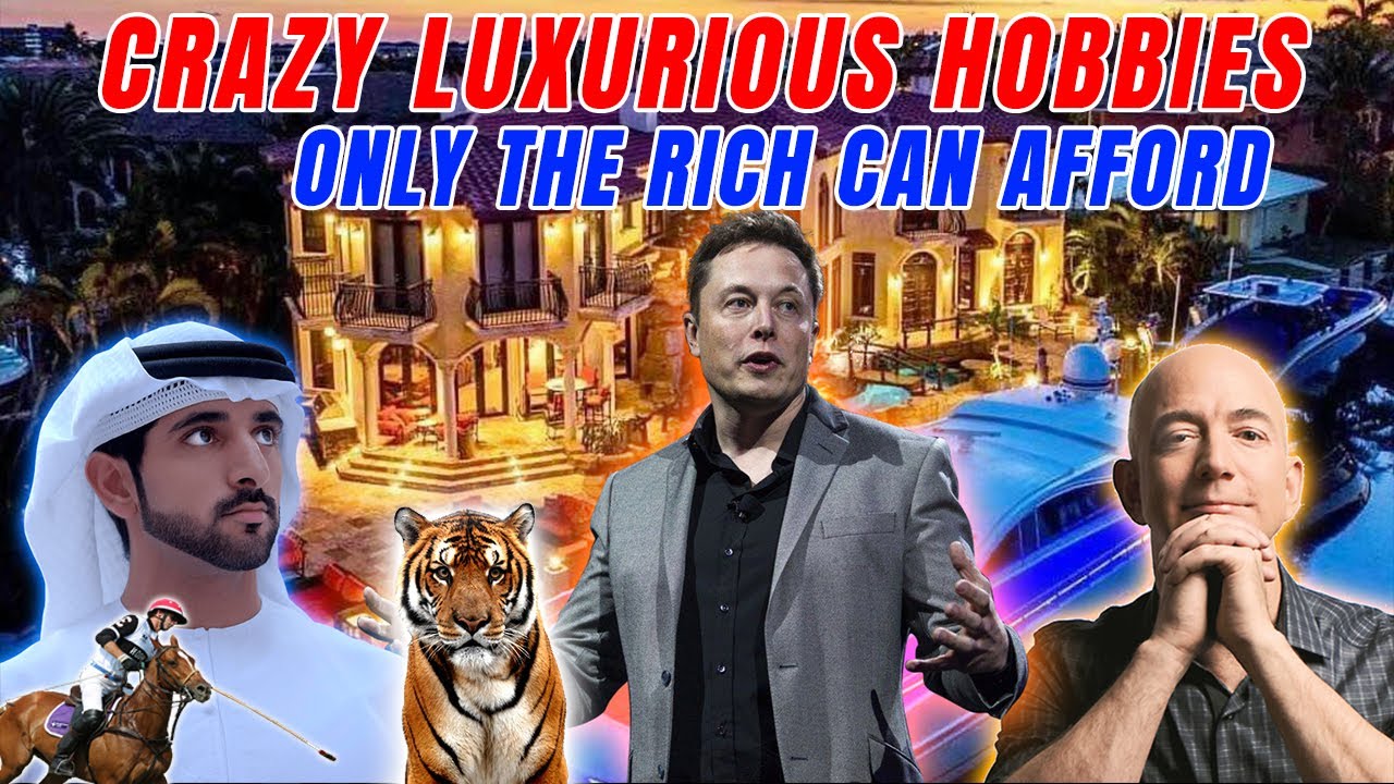 Crazy Luxurious Hobbies Only The Rich Can Afford | Luxury Hobbies For ...