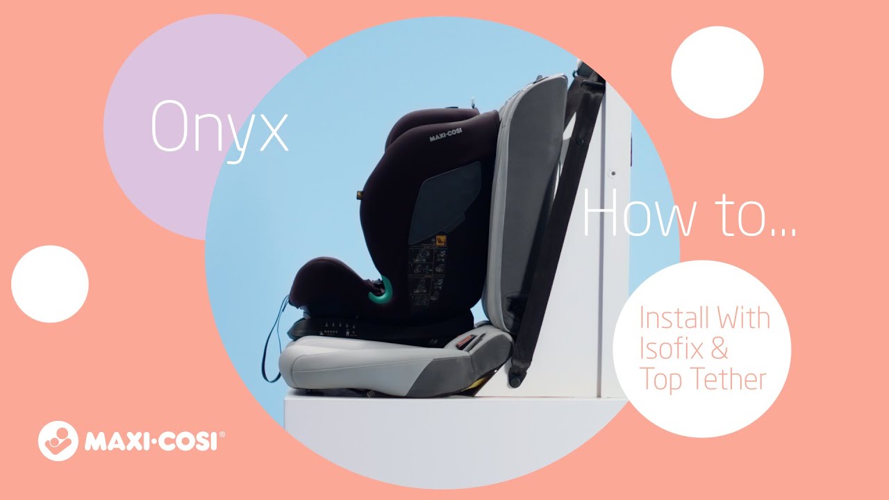 Maxi-Cosi Onyx | How to install in car with isofix and top tether - YouTube