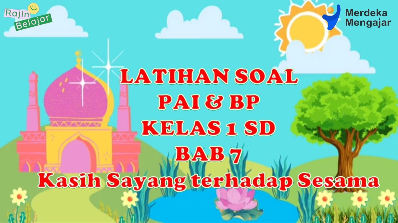Latihan Soal PAI Kelas 1 SD Bab 7 : Kasih Sayang terhadap Sesama || Semester 2 - Kurikulum ...