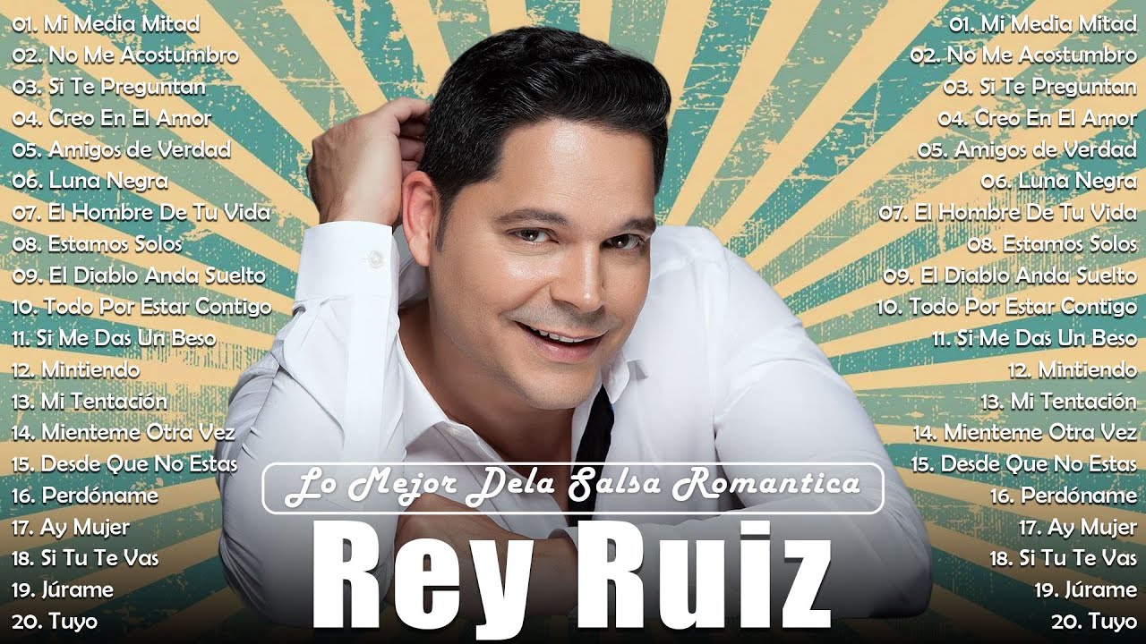 MIX SALSA ROMANTICA 2023 - ReyRuiz Sus Mejores Cancíones - 30 Grandes ...