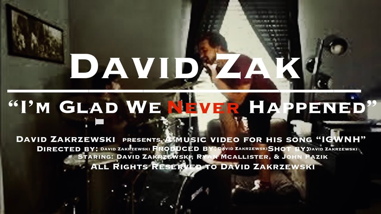 David Zak - I'm Glad We Never Happened (Official Music Video) - YouTube