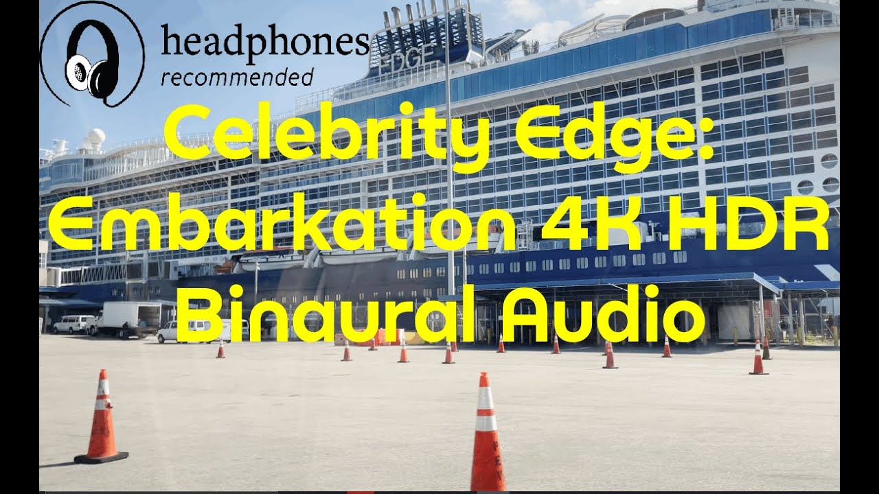 Celebrity Edge Embarkation | 4K HDR Binaural Audio - YouTube
