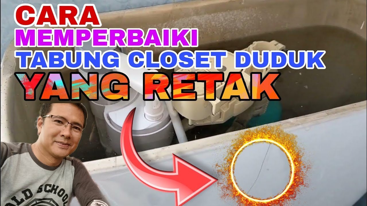 CARA MEMPERBAIKI TABUNG KLOSET DUDUK YANG RETAK - YouTube