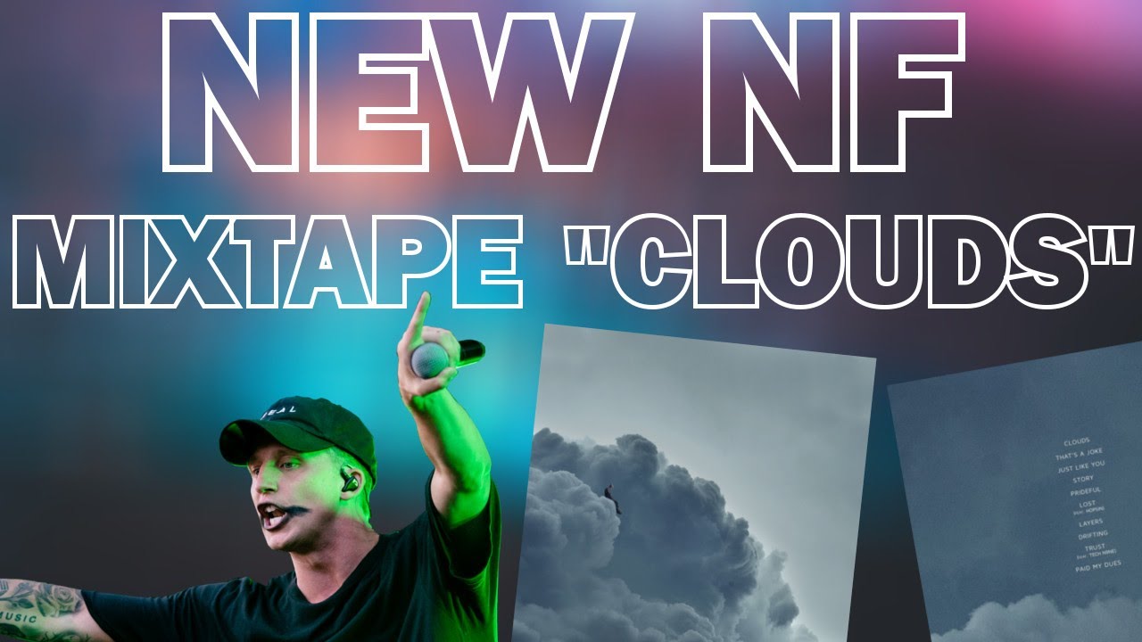 Everything We Know About NF's New Mixtape "CLOUDS" - YouTube