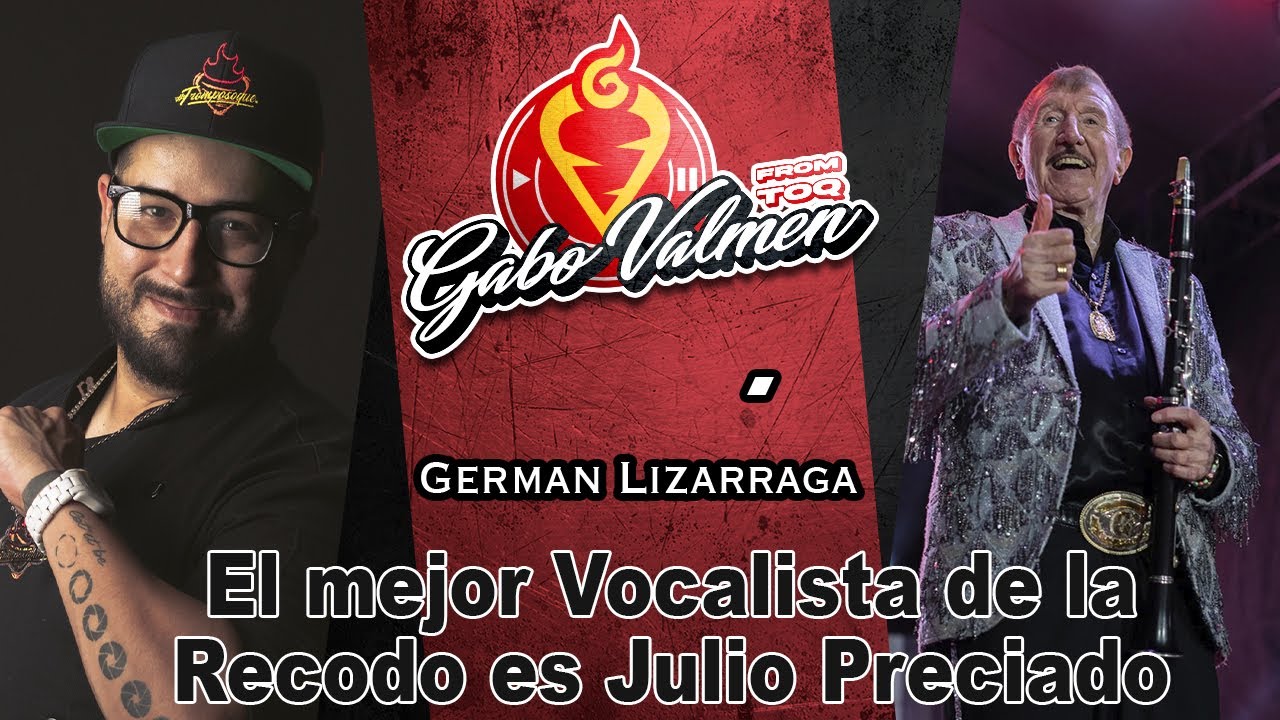 "JULIO PRECIADO fue el mejor cantante en la BANDA DEL RECODO" German ...