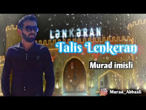 Murad İmisli - Talis Lenkaran (Mahnı) 2021