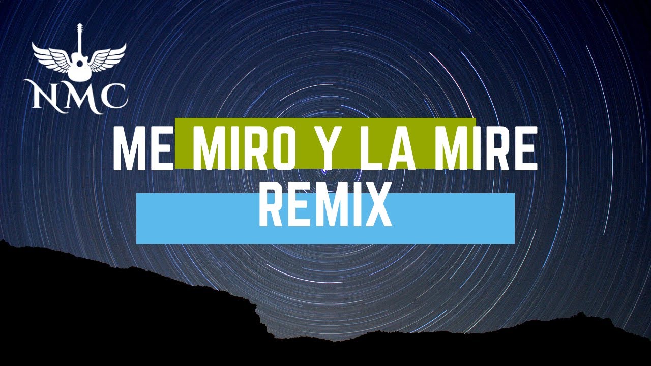 Me miro y la mire - Remix! - YouTube