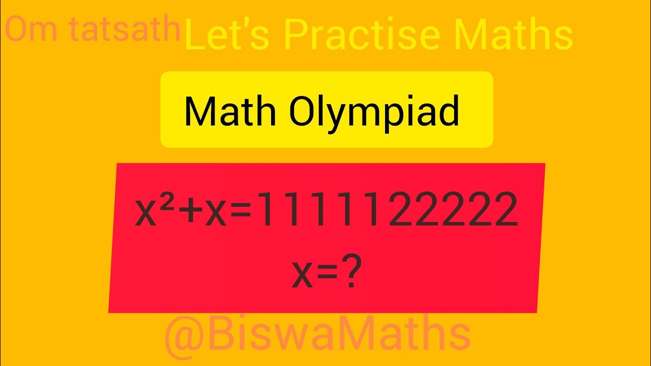 Math Olympiad:-If x²+x=1111122222 ; x=?|A nice Olympiad equation with ...