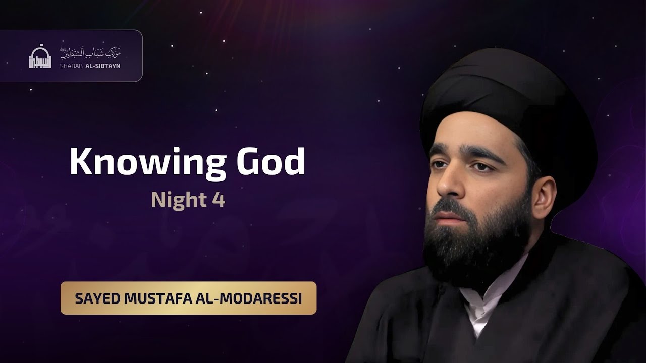Knowing God [4/8] - Sayed Mustafa Al-Modarresi | Nights of Destiny 2025/1446 - YouTube