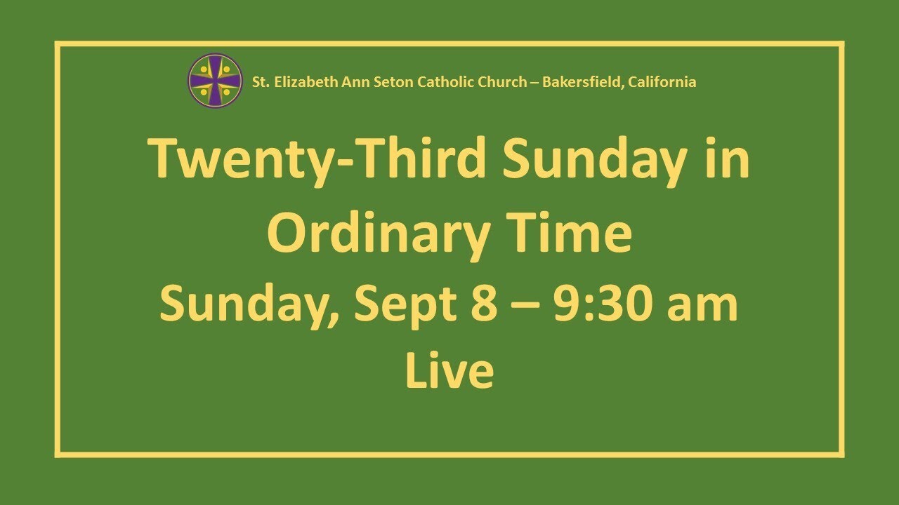 Mass: Twenty-Third Sunday in Ordinary Time September 8, 2024 - YouTube