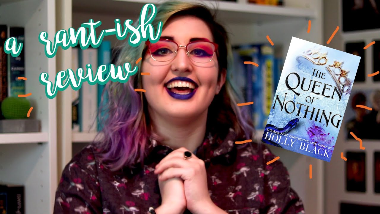 Queen of Nothing review turned RANT || minniereadssometimes - YouTube