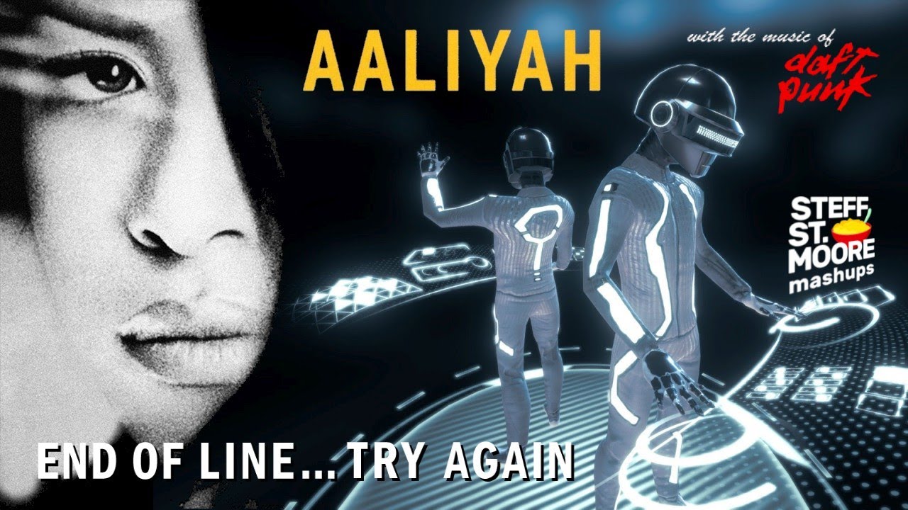 (532) AALIYAH ft. TIMBALAND / DAFT PUNK - End Of Line... Try Again ...