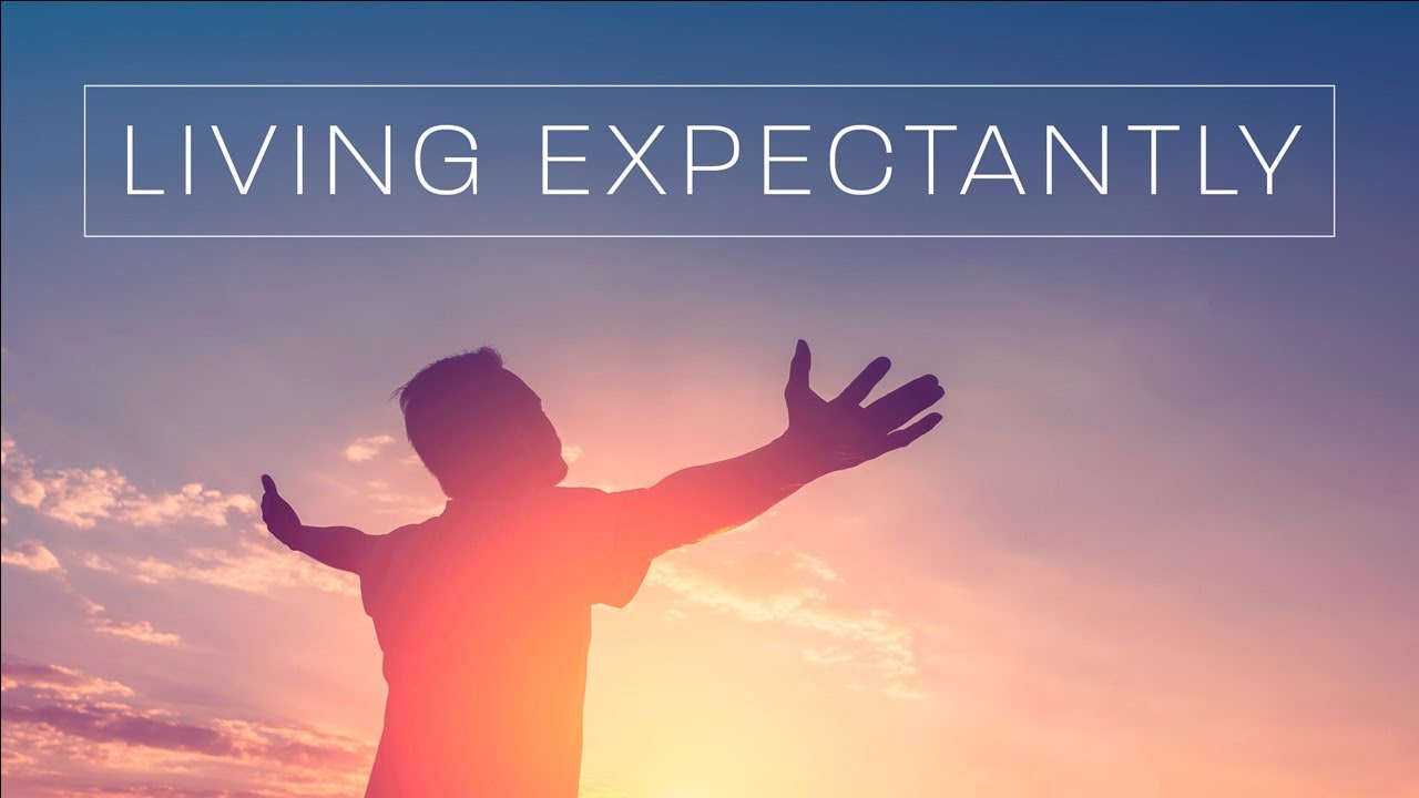 Living Expectantly! 3 - YouTube