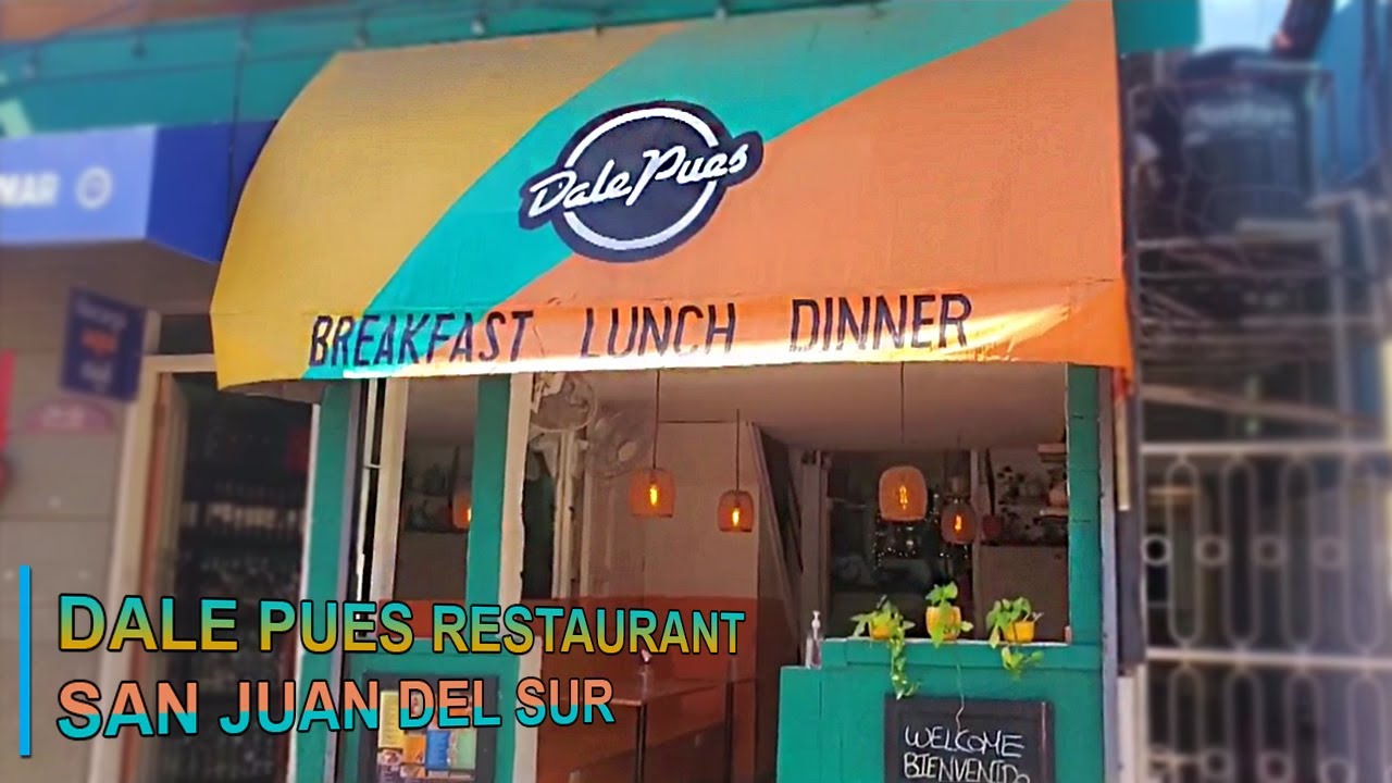 DALE PUES RESTAURANT 🍗 RECOMMENDED? 🤔 SAN JUAN DEL SUR - YouTube