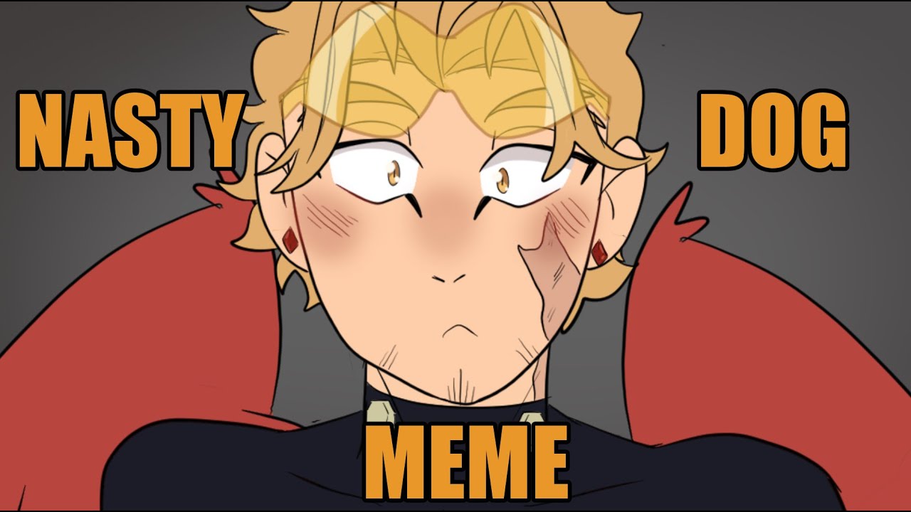 NASTY DOG MEME || MHA || - YouTube