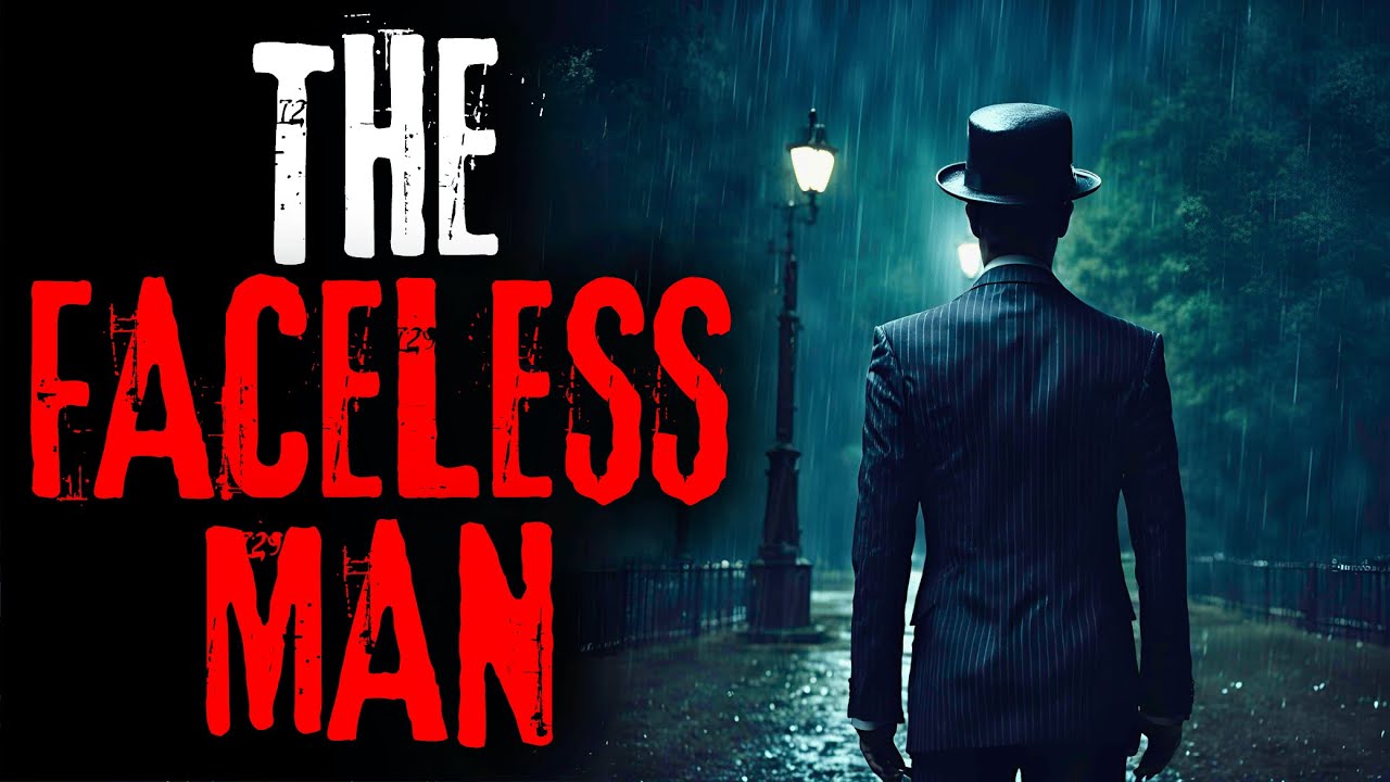 I Regret Meeting the Faceless Man | Creepypasta - YouTube