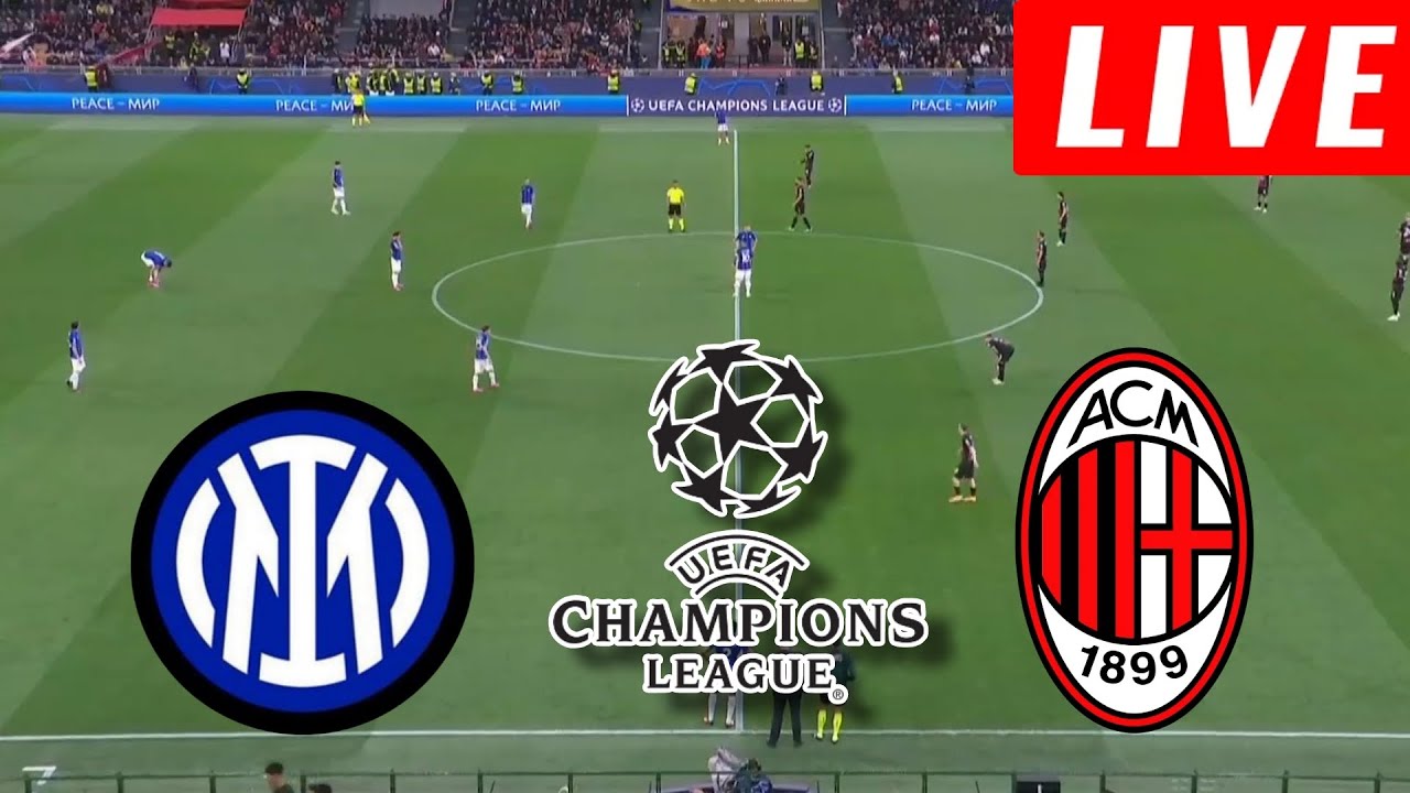 [ LIVE ] Ac Milan vs Inter - Champions League 2023 Match - YouTube