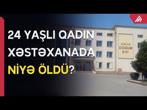 Bərdədə ana doğuşdan sonra öldü - APA TV