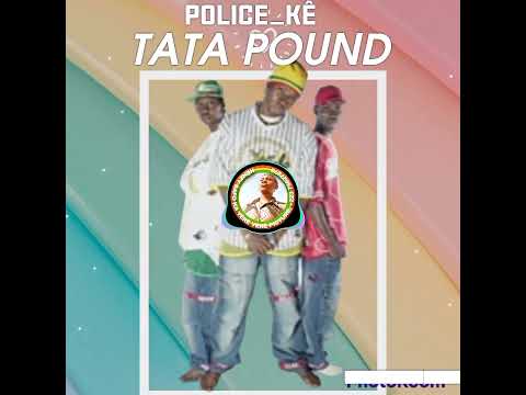 Tata Pound ~ police_kê (son Officiel)
