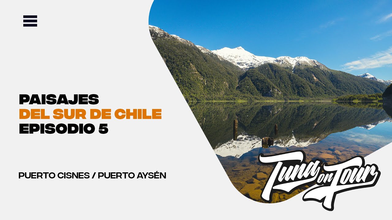 Paisajes del Sur de Chile. Ep 5. Ruta desde Puerto Cisnes a Puerto ...