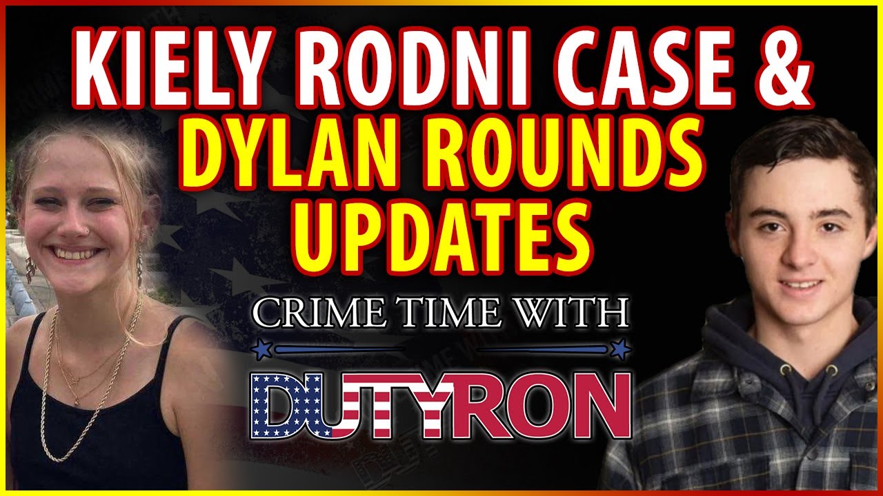 Kiely Rodni updates and Dylan Rounds case preview interview w mom ...