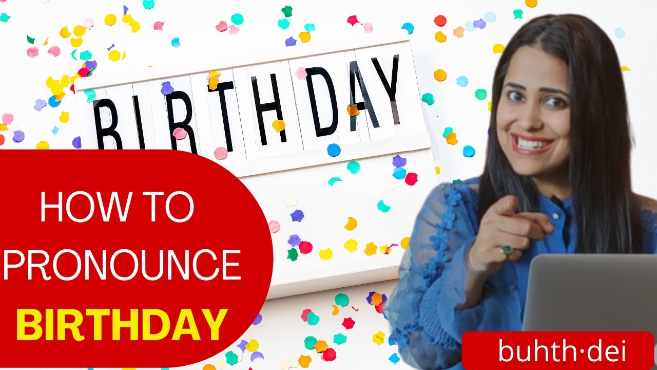 How to Pronounce "Birthday" correctly | Birthday Pronunciation | Learn ...