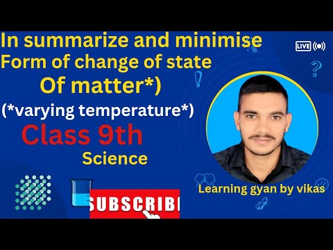 (*In Summarize and minimise form of change of state of matter*) # ...