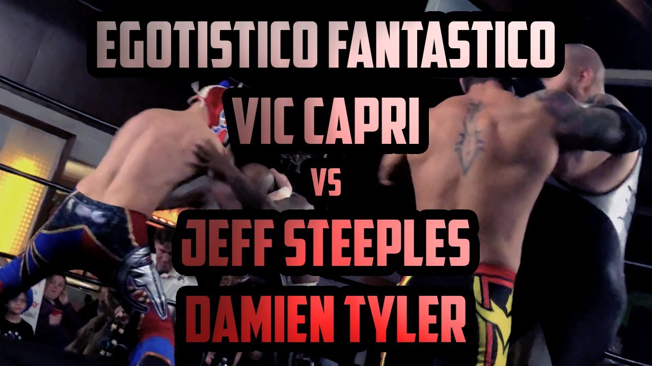 EGOTISTICO FANTASTICO & VIC CAPRI vs JEFF STEEPLES & DAMIEN TYLER ...