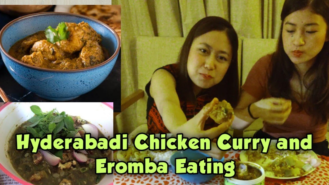 Manipuri style Eromba & Hyderabadi Chicken eating - YouTube