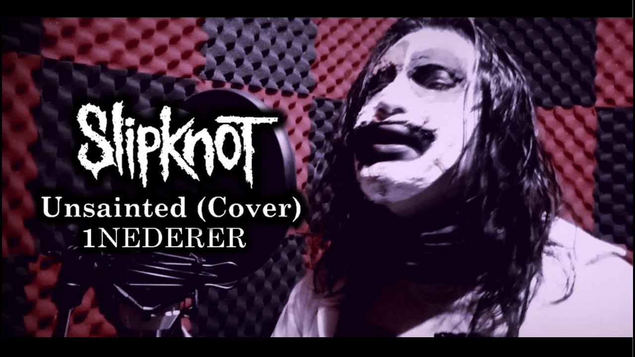 Slipknot | Unsainted | (Vocal Cover) - YouTube