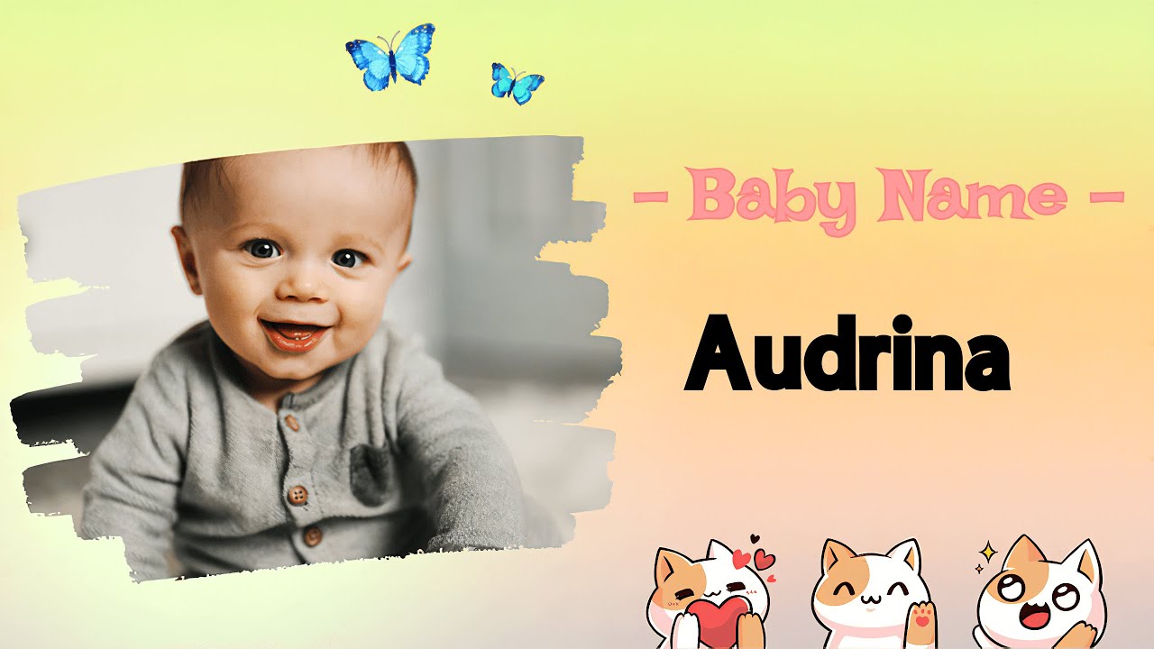 AUDRINA | Audrina name meaning | Girl Name Meaning | Noble strength ...