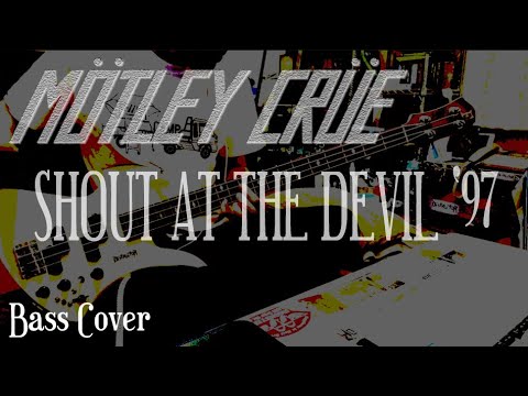 Mötley Crüe - SHOUT AT THE DEVIL '97 (Bass Cover) - YouTube